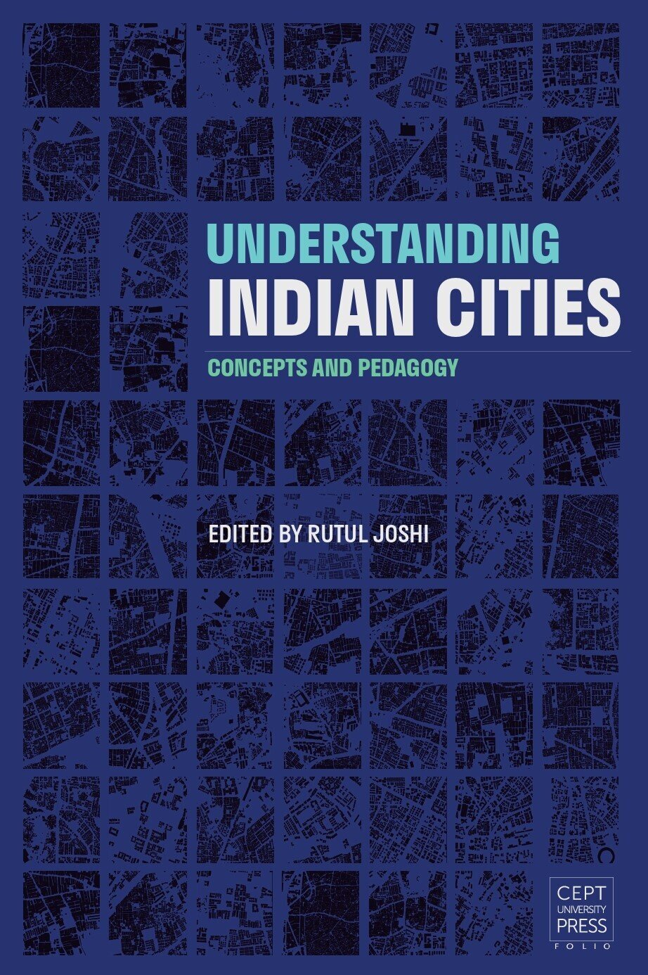 Understanding Indian Cities - Concepts & Pedagogy - CEPT University